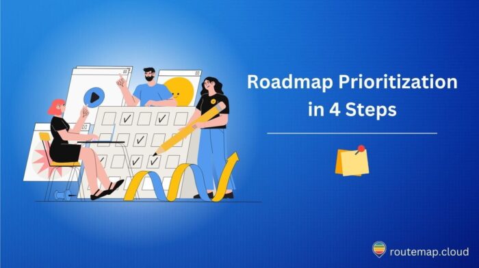 4 Big Steps to Conduct Roadmap Prioritization for Your Project