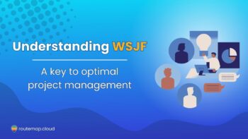Understanding WSJF: An important key to project management
