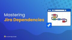 Mastering Jira Dependencies: A user's comprehensive guide