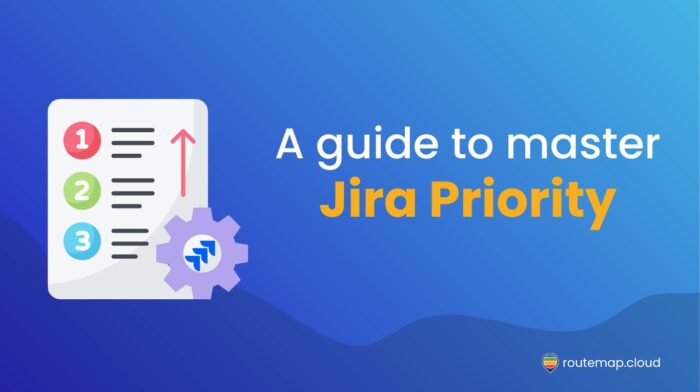 A guide to master Jira Priority for effective issue management