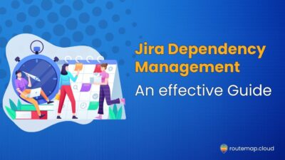 An effective Jira Dependency Management guide for anyone