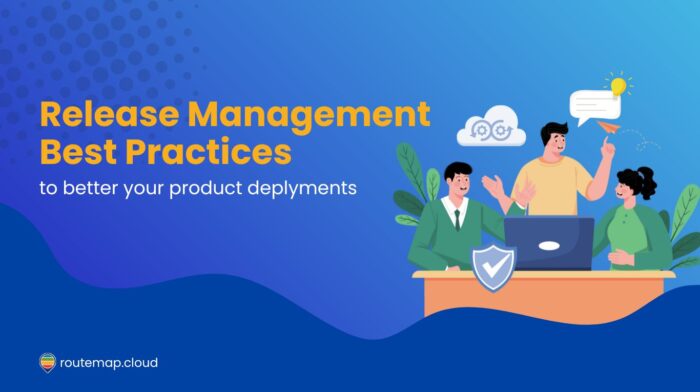 9 Release Management Best Practices to better deployments