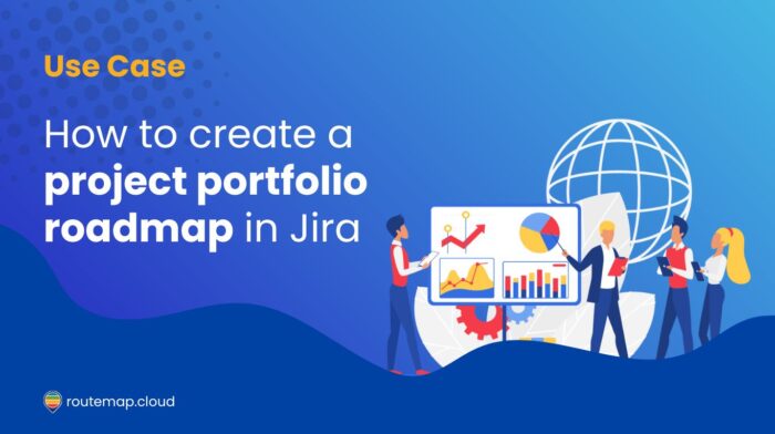 How to create a project portfolio roadmap in Jira with Routemap