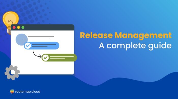 What is Release Management: A complete guide